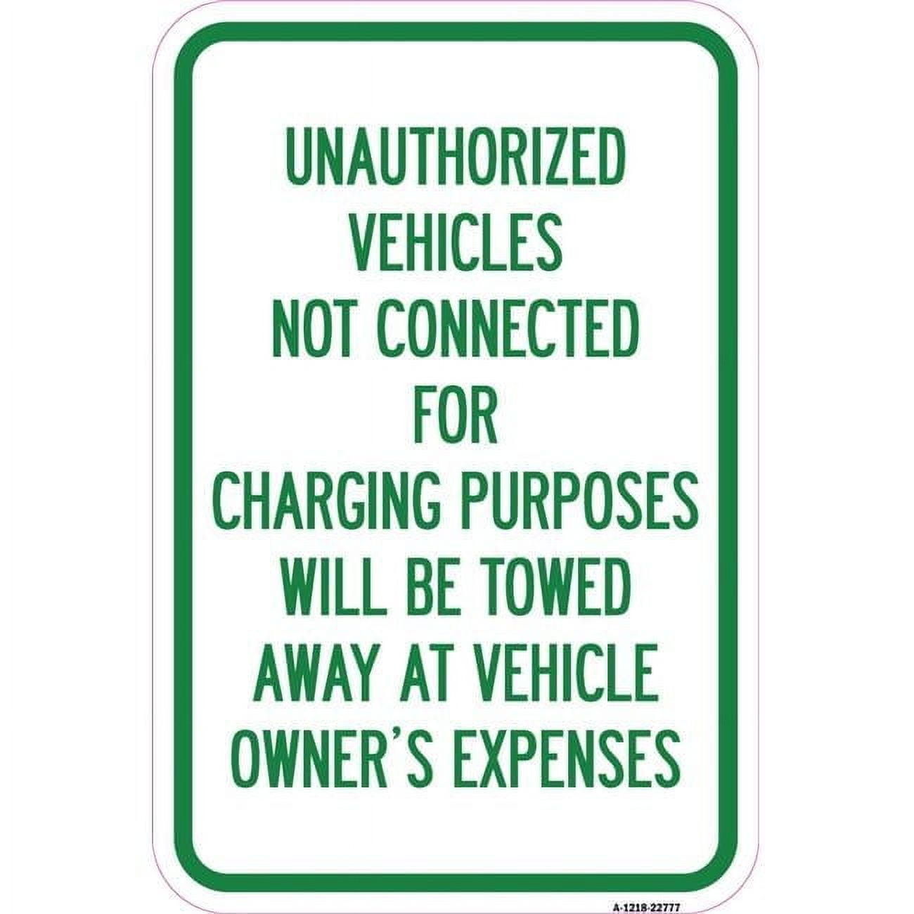 12 x 18 in. Aluminum Sign - Unauthorized Vehicles Not Connected for ...