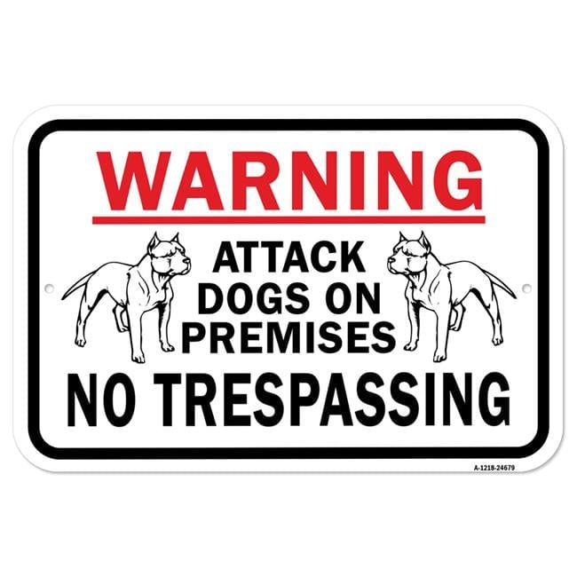 12 x 18 in. Aluminum Sign - Warning Attack Dogs on Premises No ...