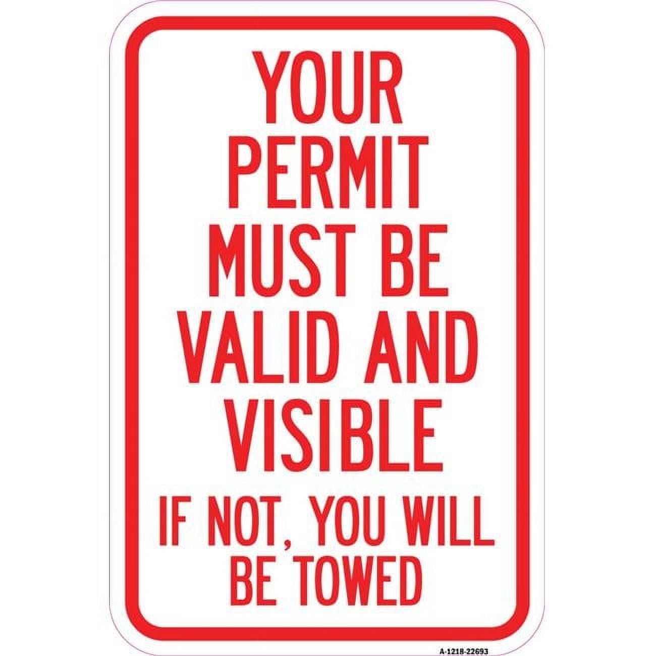 12 x 18 in. Aluminum Sign - Your Permit Must Be Valid & Visible If Not ...