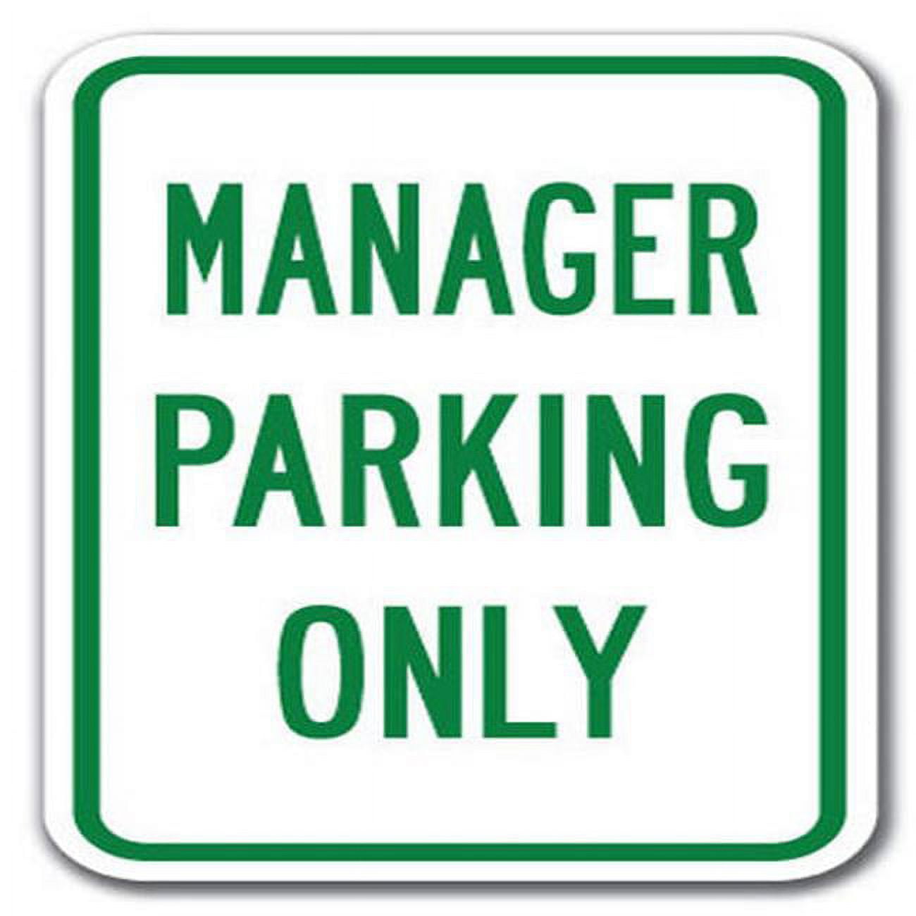 12 x 18 in. Manager Parking Only Heavy Gauge Aluminum Sign - Walmart.com