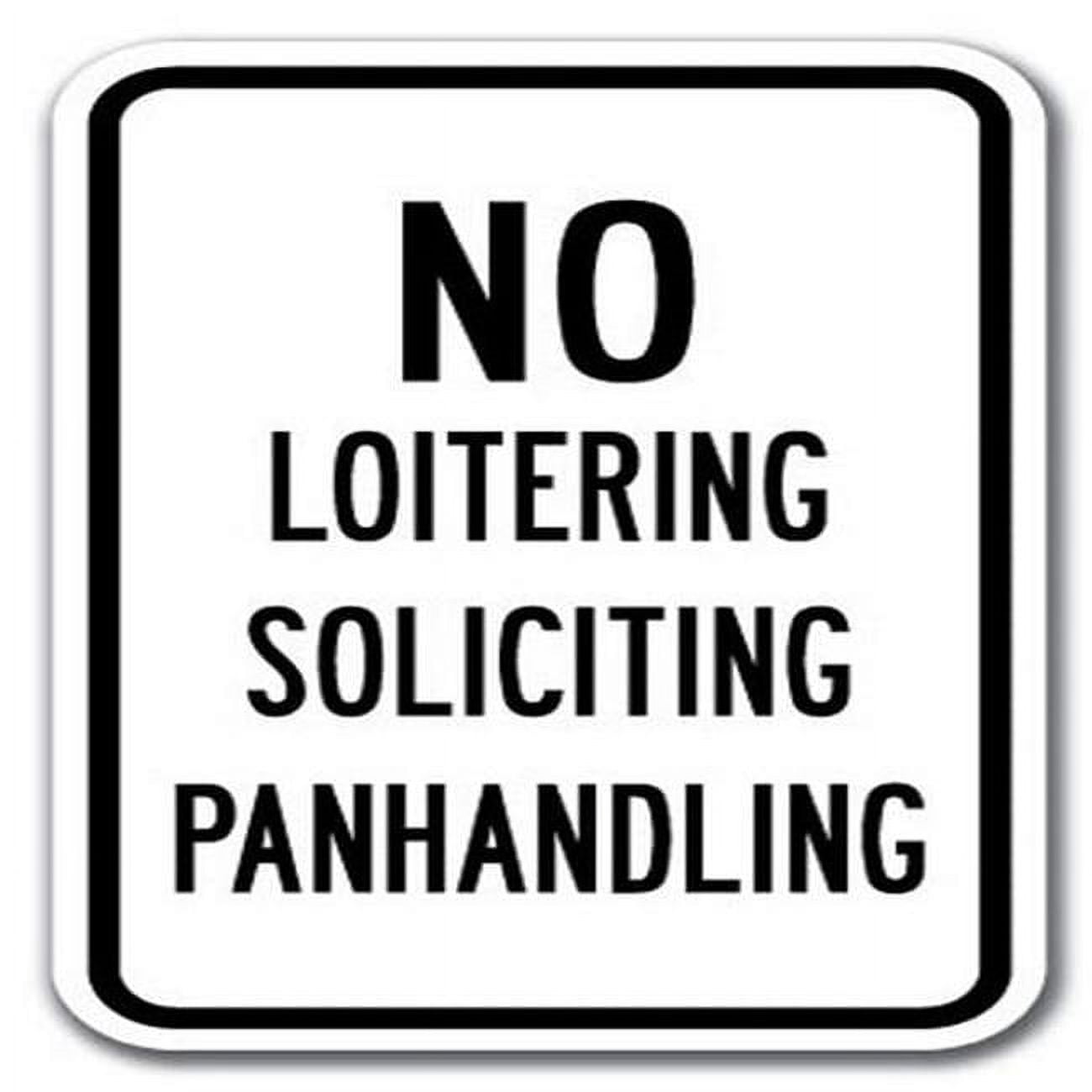 12 x 18 in. No Loitering Soliciting Panhandling Heavy Gauge Aluminum ...