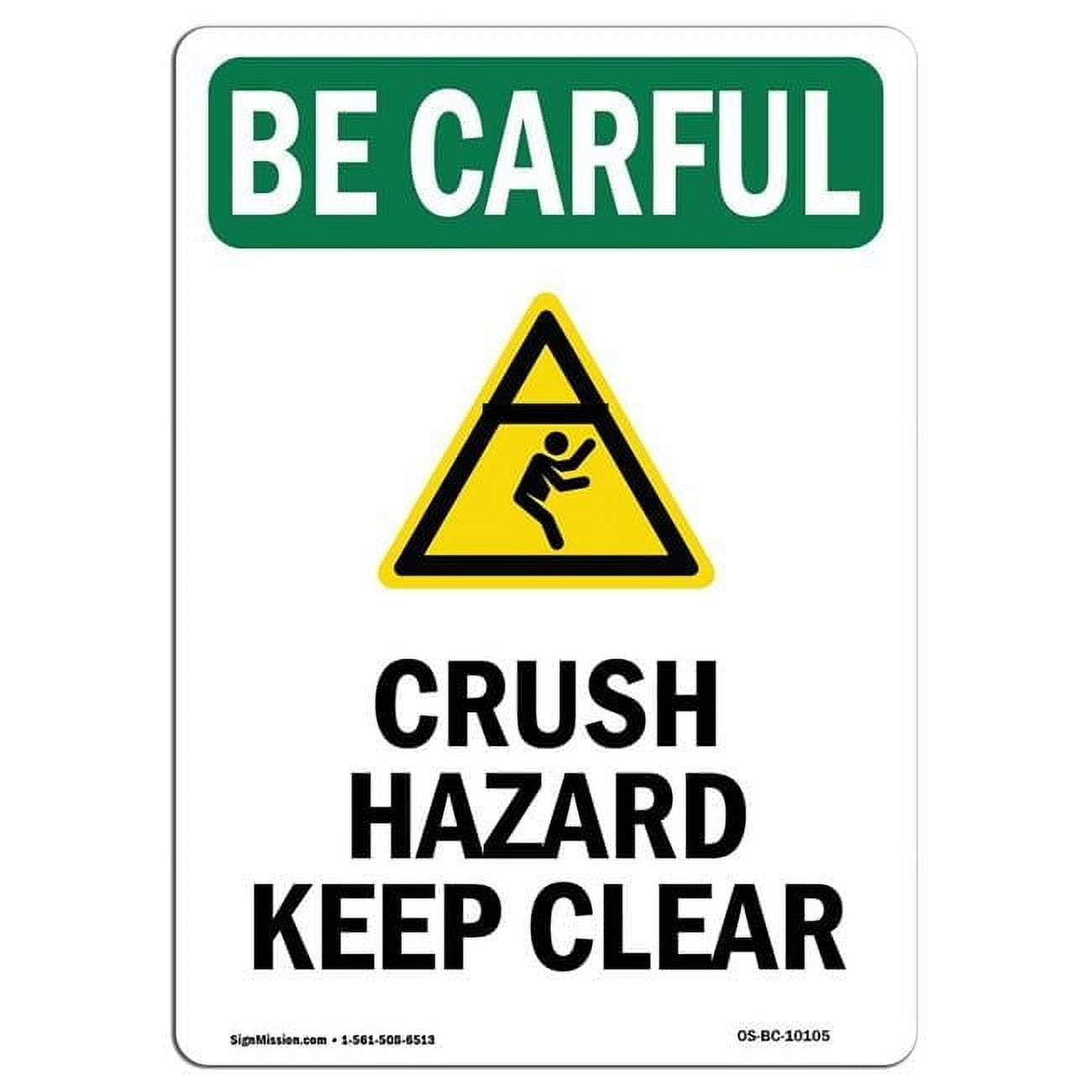 12 x 18 in. OSHA Be Careful Sign - Crush Hazard Keep Clear with Symbol ...