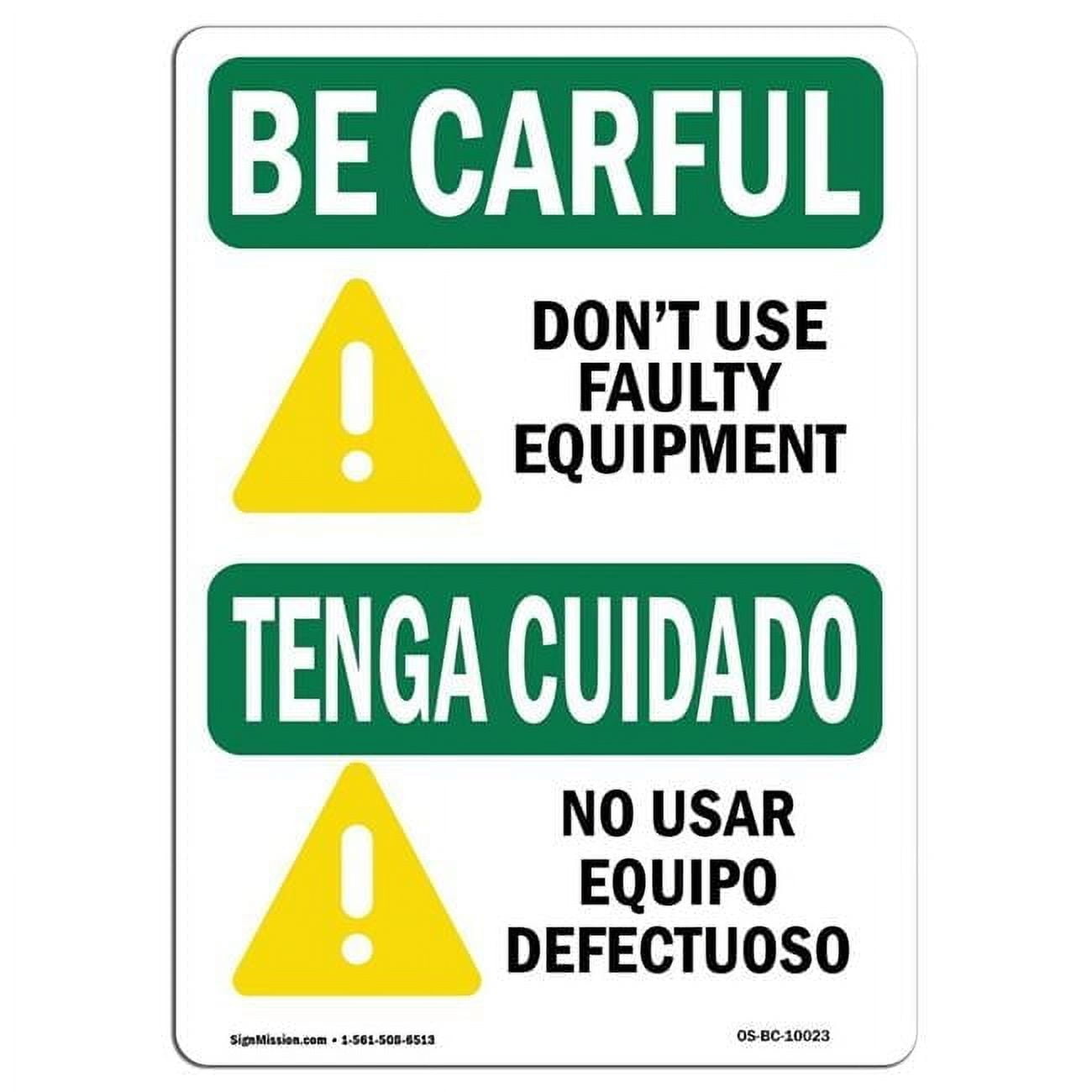 12 x 18 in. OSHA Be Careful Sign - Dont Use Faulty Equipment Bilingual ...