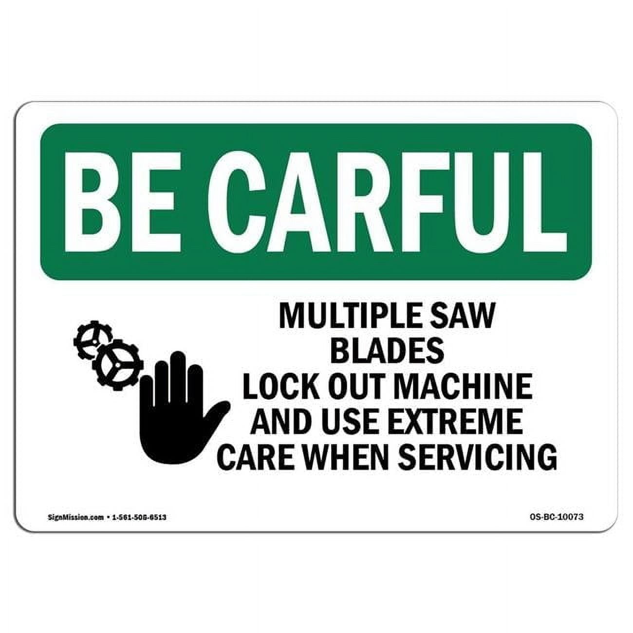 12 x 18 in. OSHA Be Careful Sign - Multiple Saw Blades Lock Out with ...