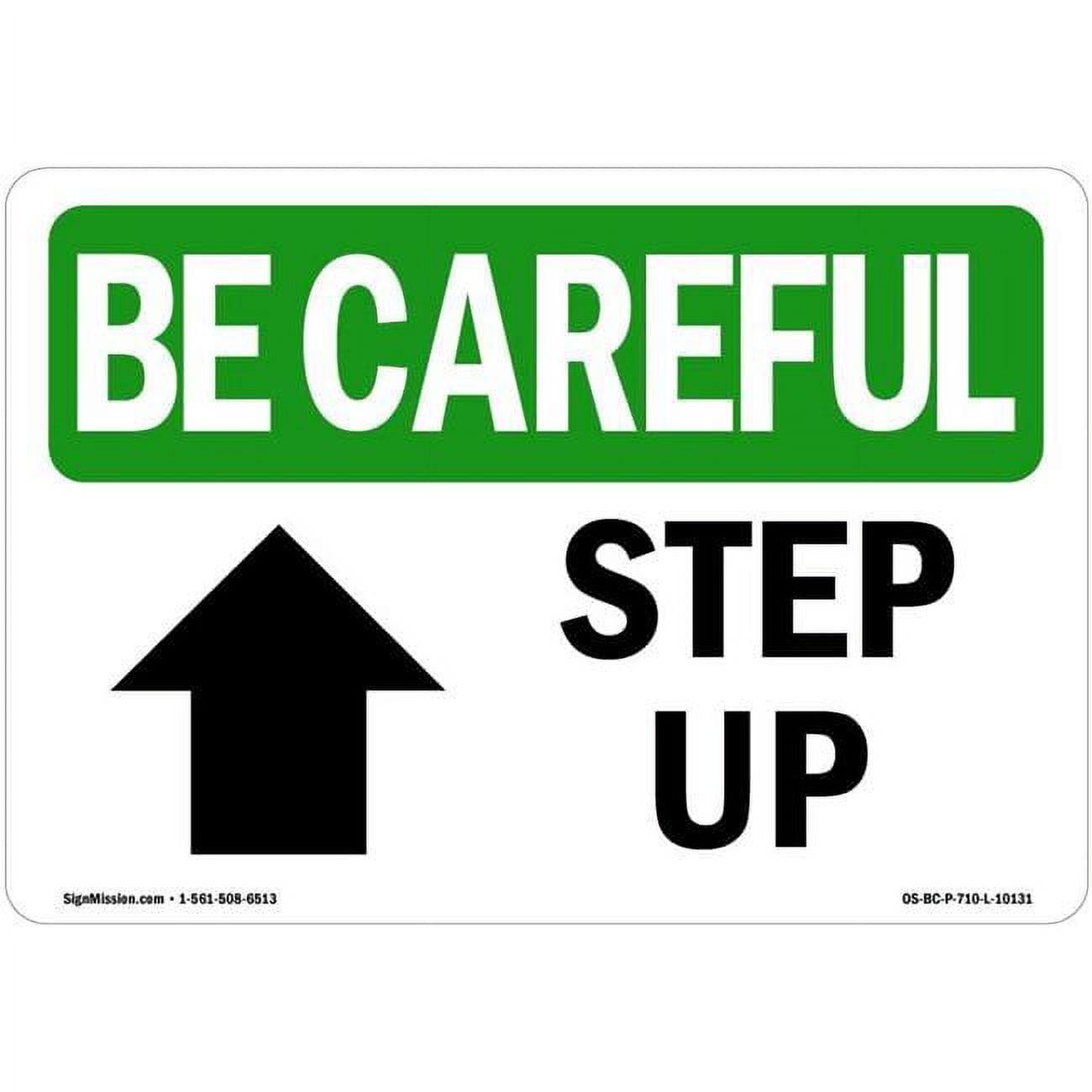 12 x 18 in. OSHA Be Careful Sign - Step Up Up Arrow with Symbol ...