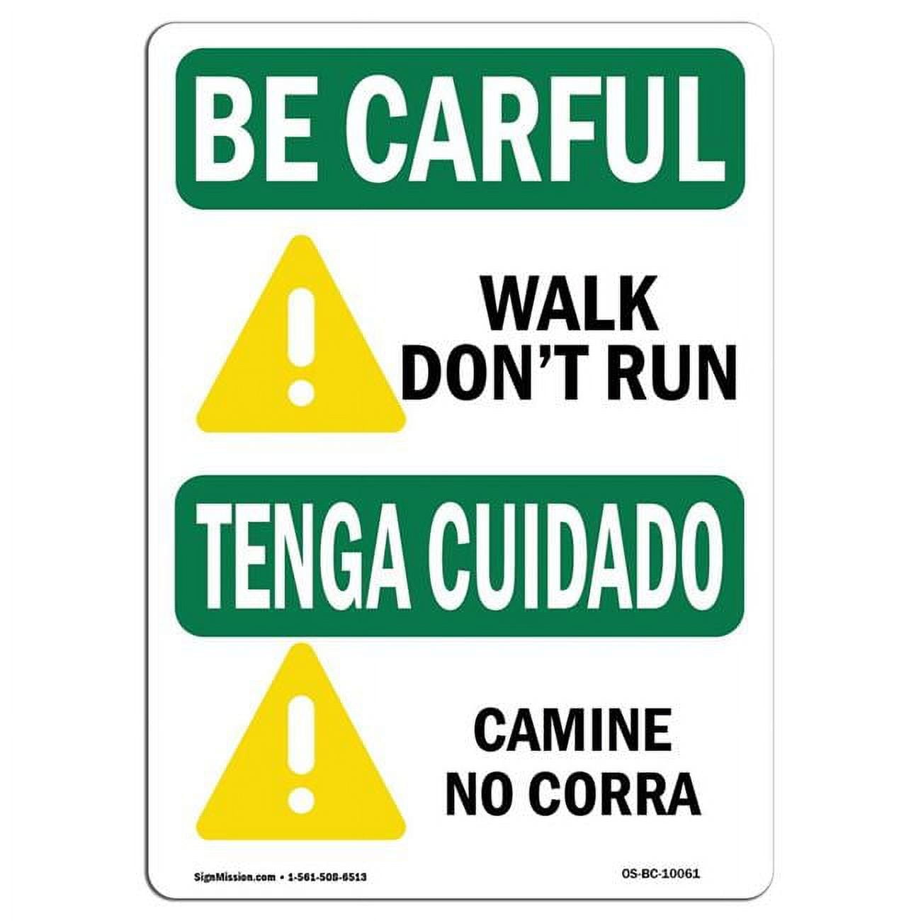 12 x 18 in. OSHA Be Careful Sign - Walk Dont Run with Symbol Bilingual ...