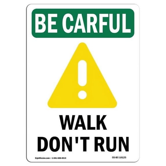 12 x 18 in. OSHA Be Careful Sign - Walk Dont Run with Symbol - Walmart.com