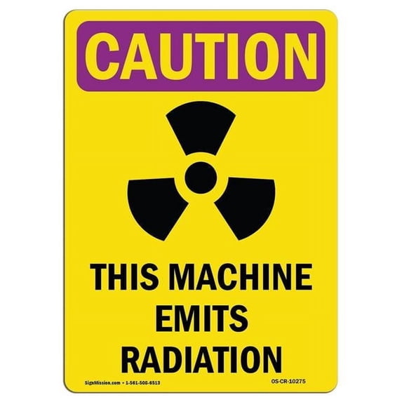 12 x 18 in. OSHA Caution Radiation Sign - This Machine Emits Radiation ...