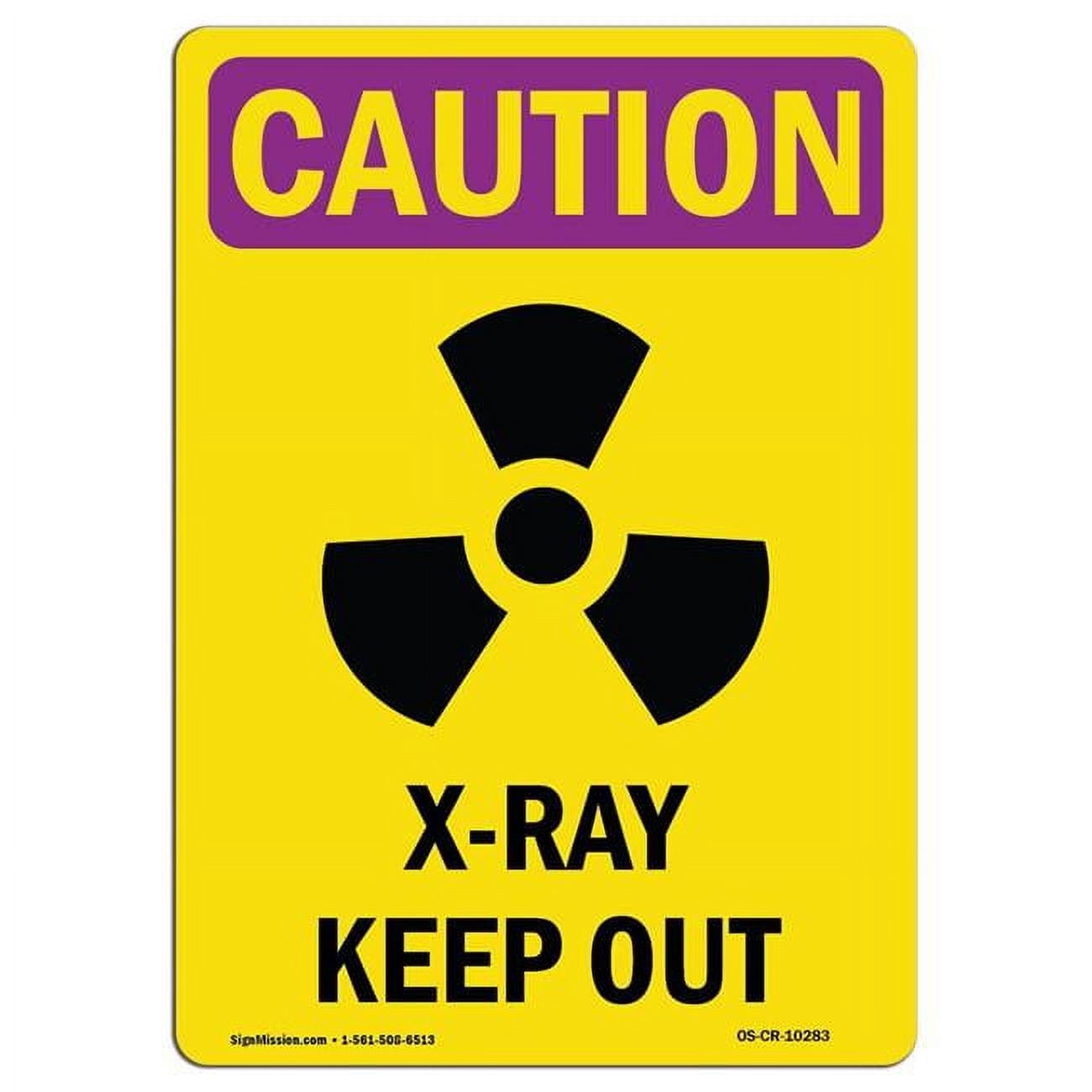 12 x 18 in. OSHA Caution Radiation Sign - X-Ray Keep Out with Symbol ...