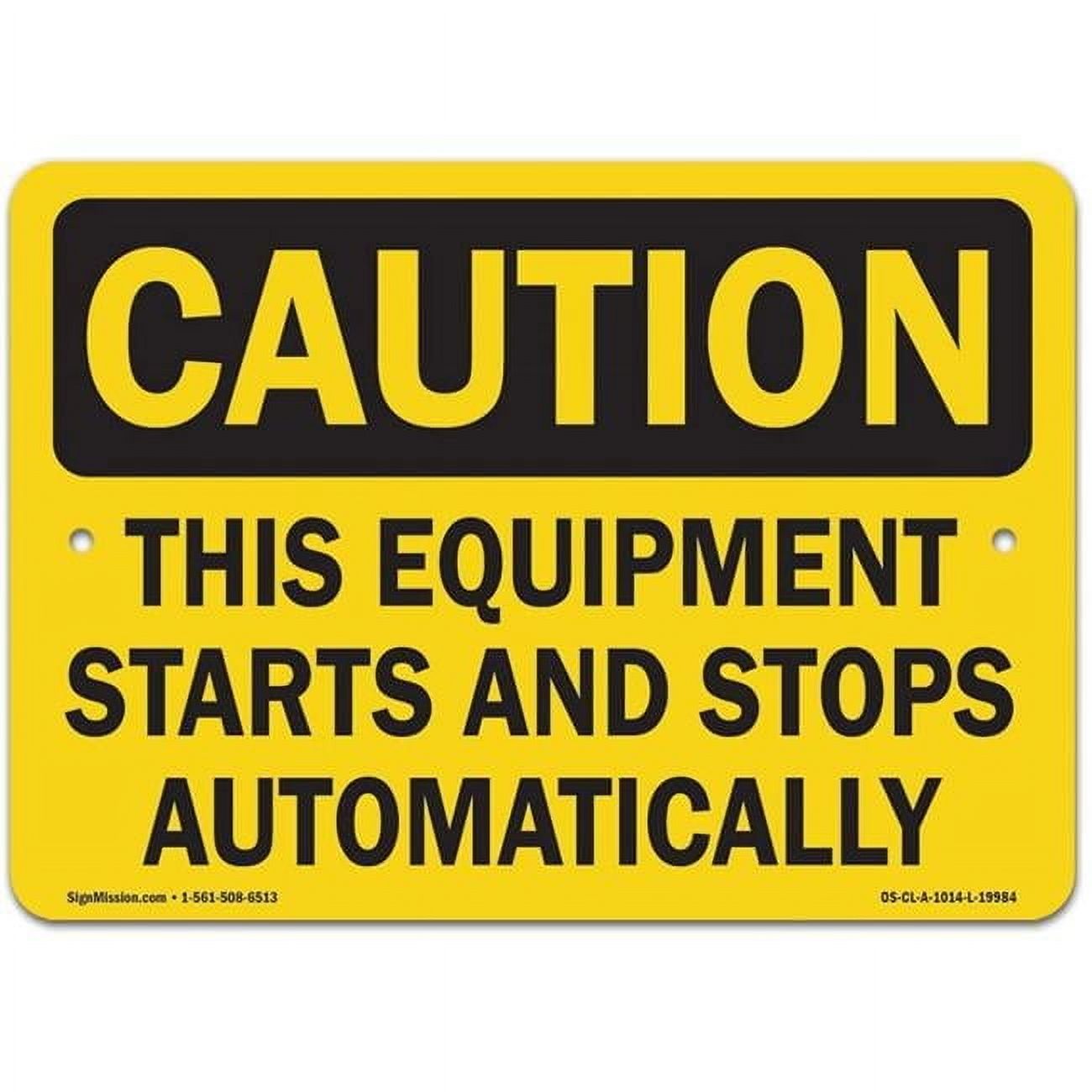 12 x 18 in. OSHA Caution Sign - This Equipment Starts & Stops ...