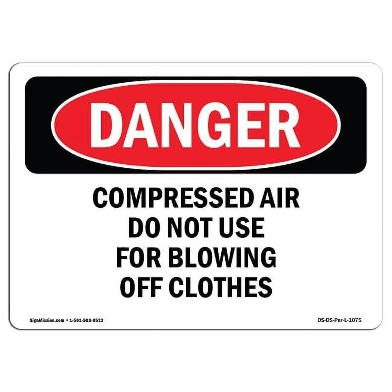 12 x 18 in. OSHA Danger Sign - Compressed Air Not for Blowing Off ...