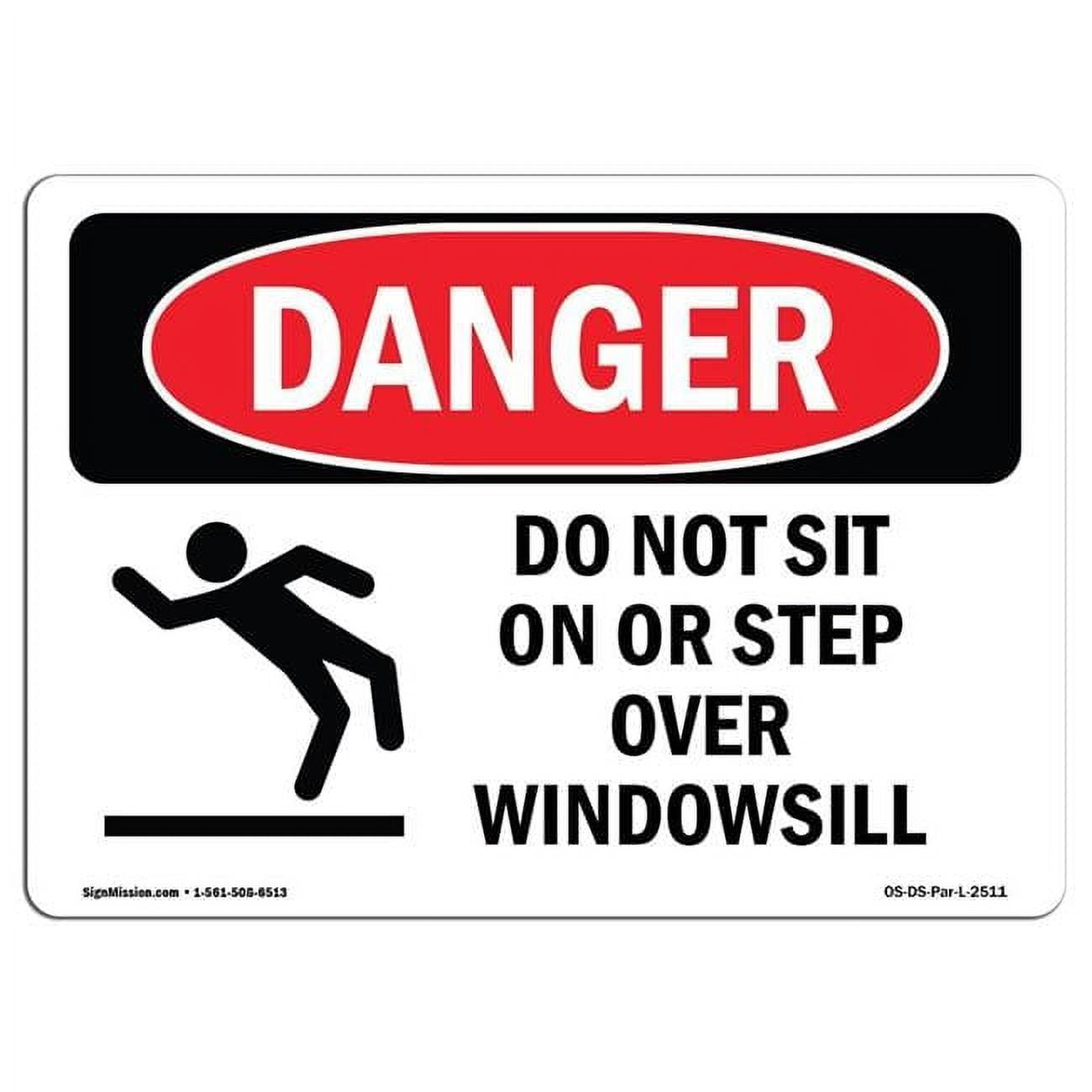 12 x 18 in. OSHA Danger Sign - Do Not Sit on or Step Over Windowsill ...