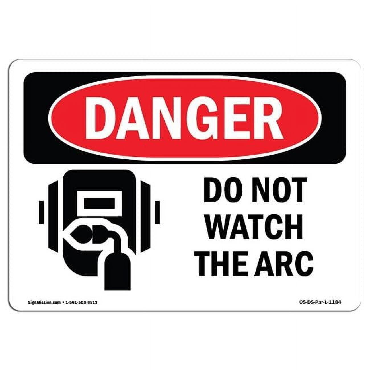 12 x 18 in. OSHA Danger Sign - Do Not Watch the Arc - Walmart.com