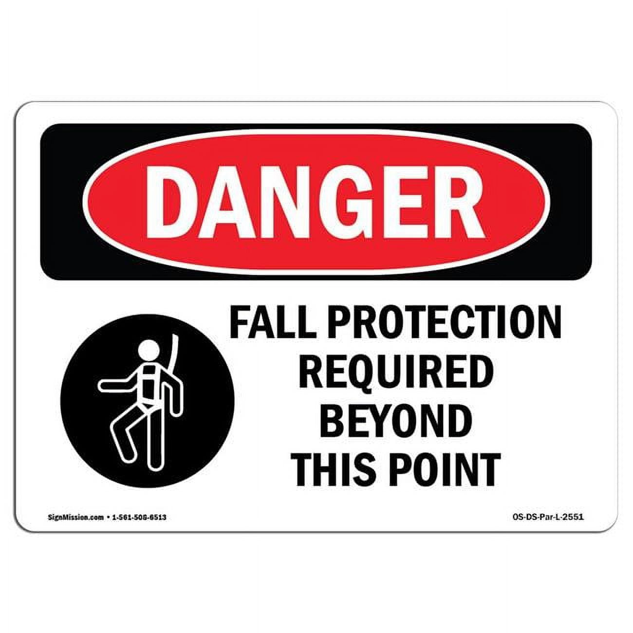 12 x 18 in. OSHA Danger Sign - Fall Protection Required Beyond ...