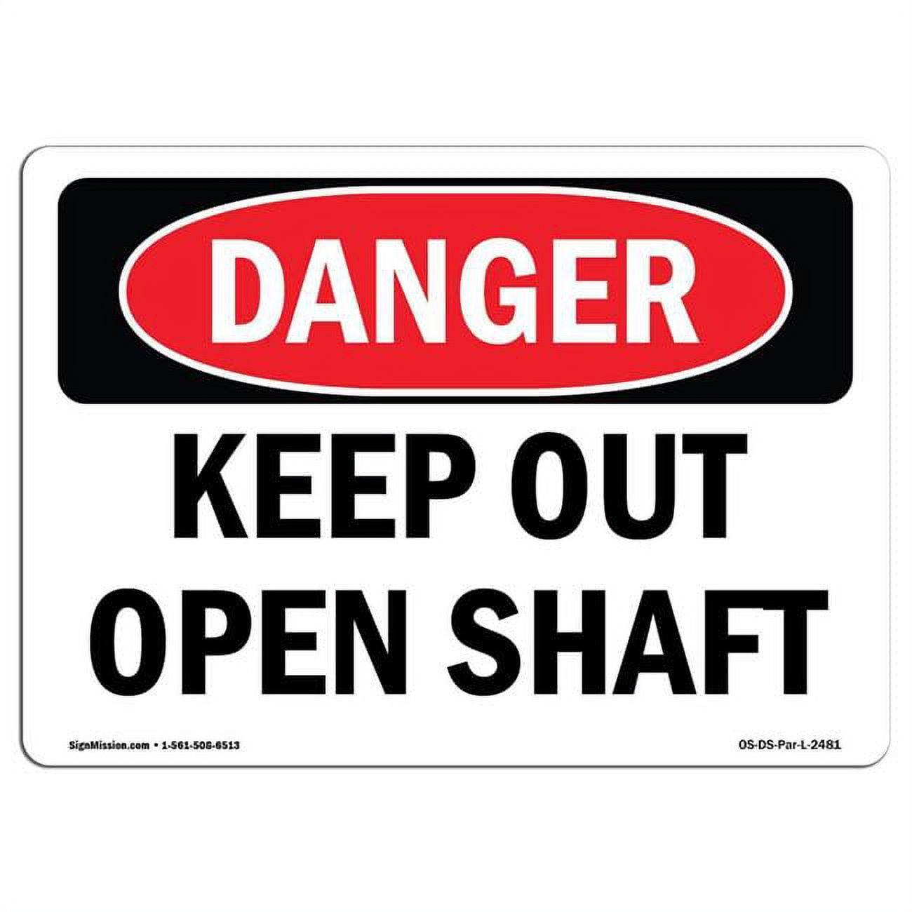 12 x 18 in. OSHA Danger Sign - Keep Out Open Shaft - Walmart.com