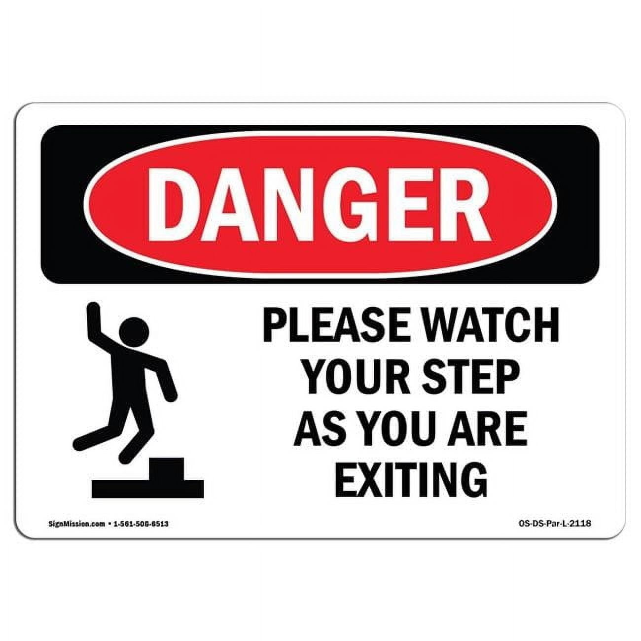 12 x 18 in. OSHA Danger Sign - Please Watch Your Step As You - Walmart.com
