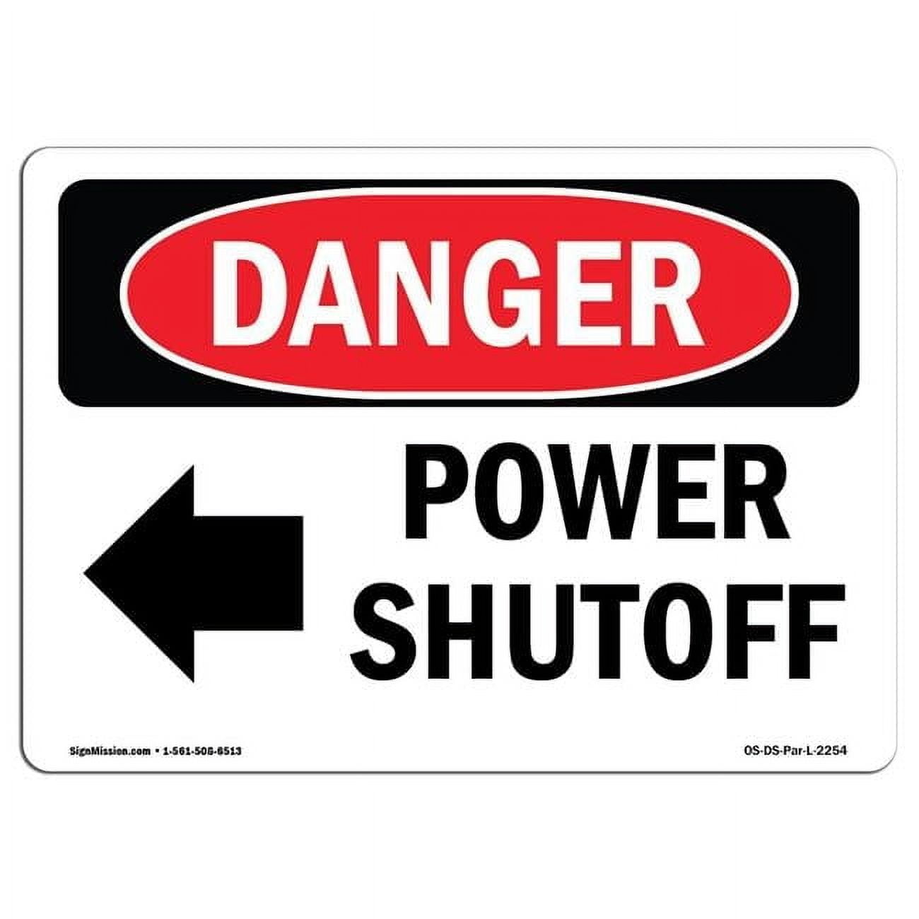 12 x 18 in. OSHA Danger Sign - Power Shutoff Left Arrow - Walmart.com