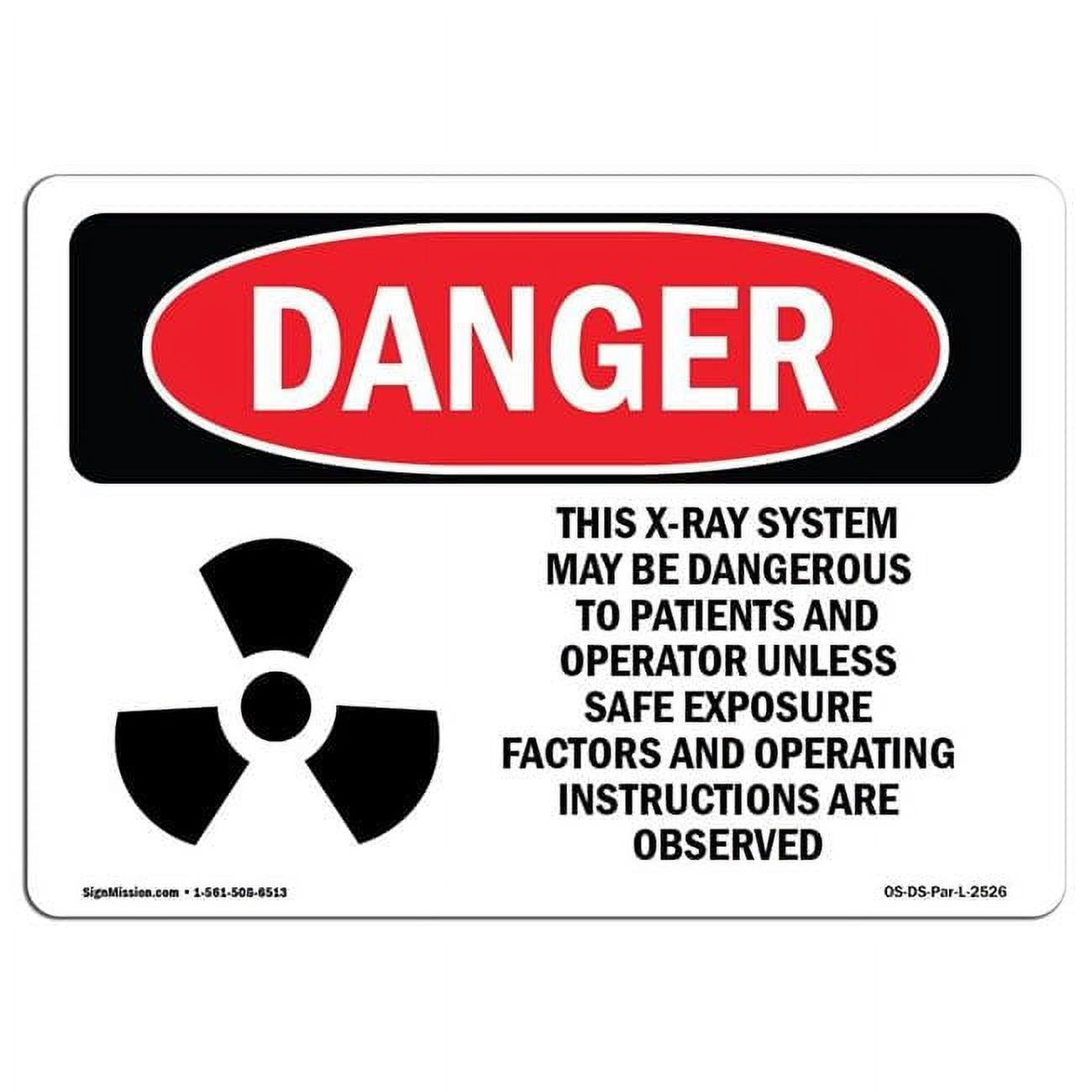 12 x 18 in. OSHA Danger Sign - This X-Ray System May Be Dangerous ...