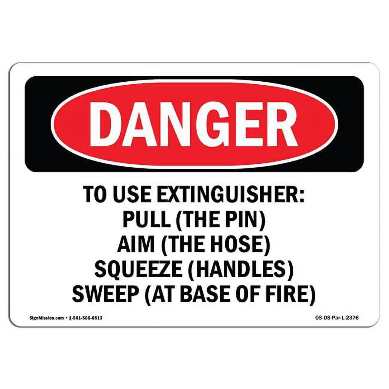12 x 18 in. OSHA Danger Sign - To Use Extinguisher Pull the Pin Aim ...