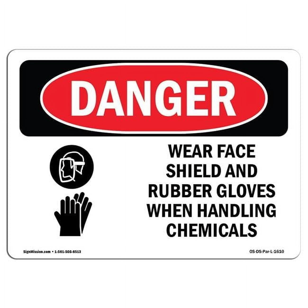 12 x 18 in. OSHA Danger Sign - Wear Face Shield & Rubber Gloves ...