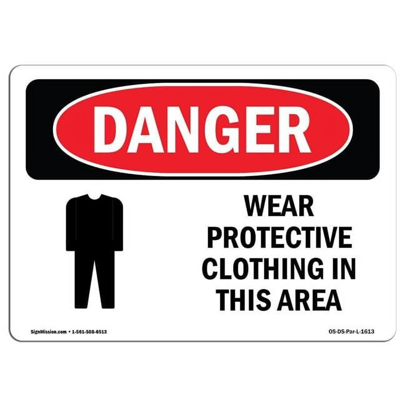 12 x 18 in. OSHA Danger Sign - Wear Protective Clothing in This Area ...