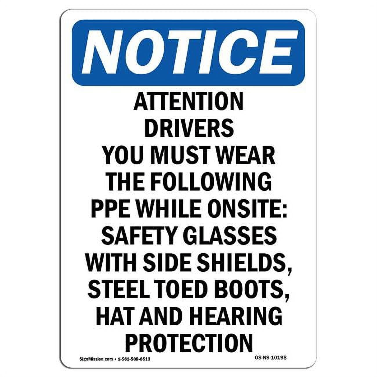 12 x 18 in. OSHA Notice Sign - Attention Drivers You Must Wear ...