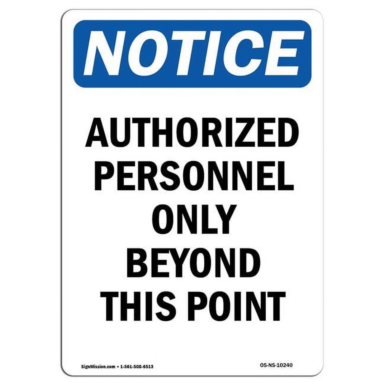 12 X 18 In OSHA Notice Sign Authorized Personnel Only Beyond 12 X 18 In OSHA Notice Sign Authorized Personnel Only Beyond