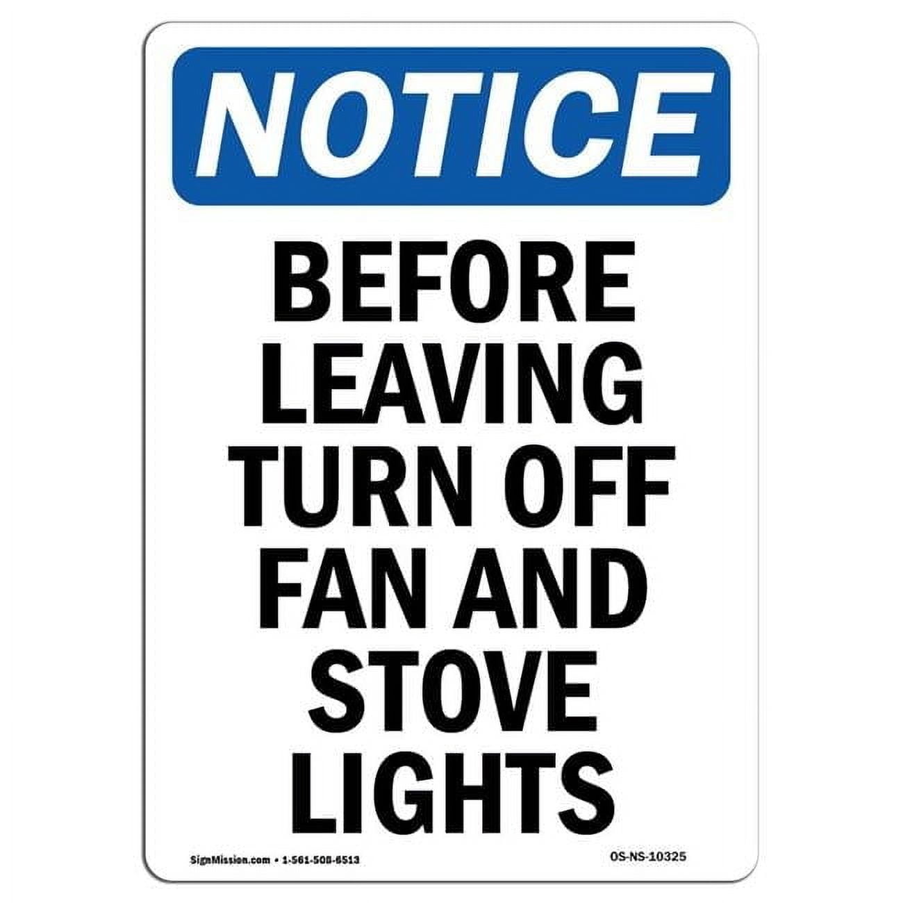 12 x 18 in. OSHA Notice Sign - Before Leaving Turn Off Fan & Stove ...