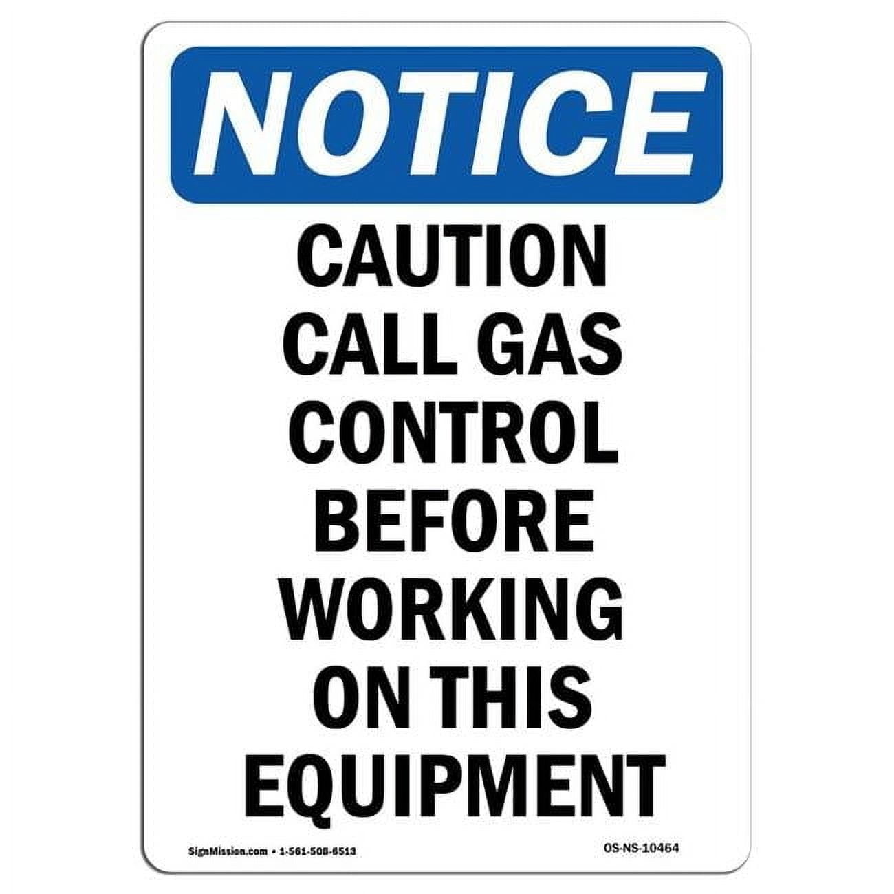 12 x 18 in. OSHA Notice Sign - Caution Call Gas Control Before ...