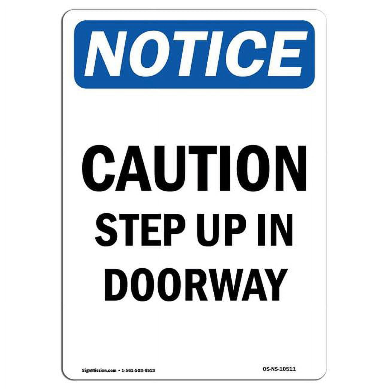 12 x 18 in. OSHA Notice Sign - Caution Step Up in Doorway - Walmart.com