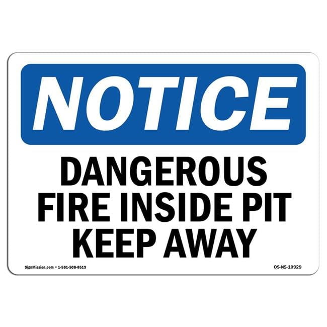 12 x 18 in. OSHA Notice Sign - Dangerous Fire Inside Pit Keep Away ...