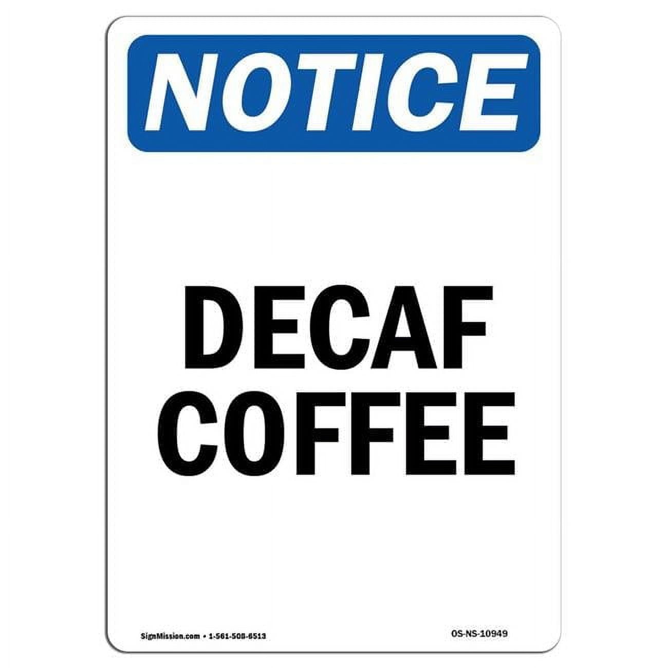 12 x 18 in. OSHA Notice Sign - Decaf Coffee - Walmart.com