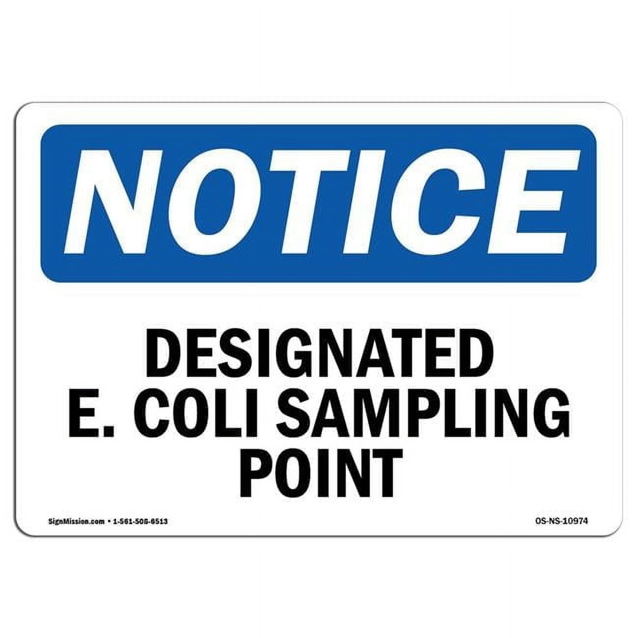 12 x 18 in. OSHA Notice Sign - Designated E. Coli Sampling Point ...