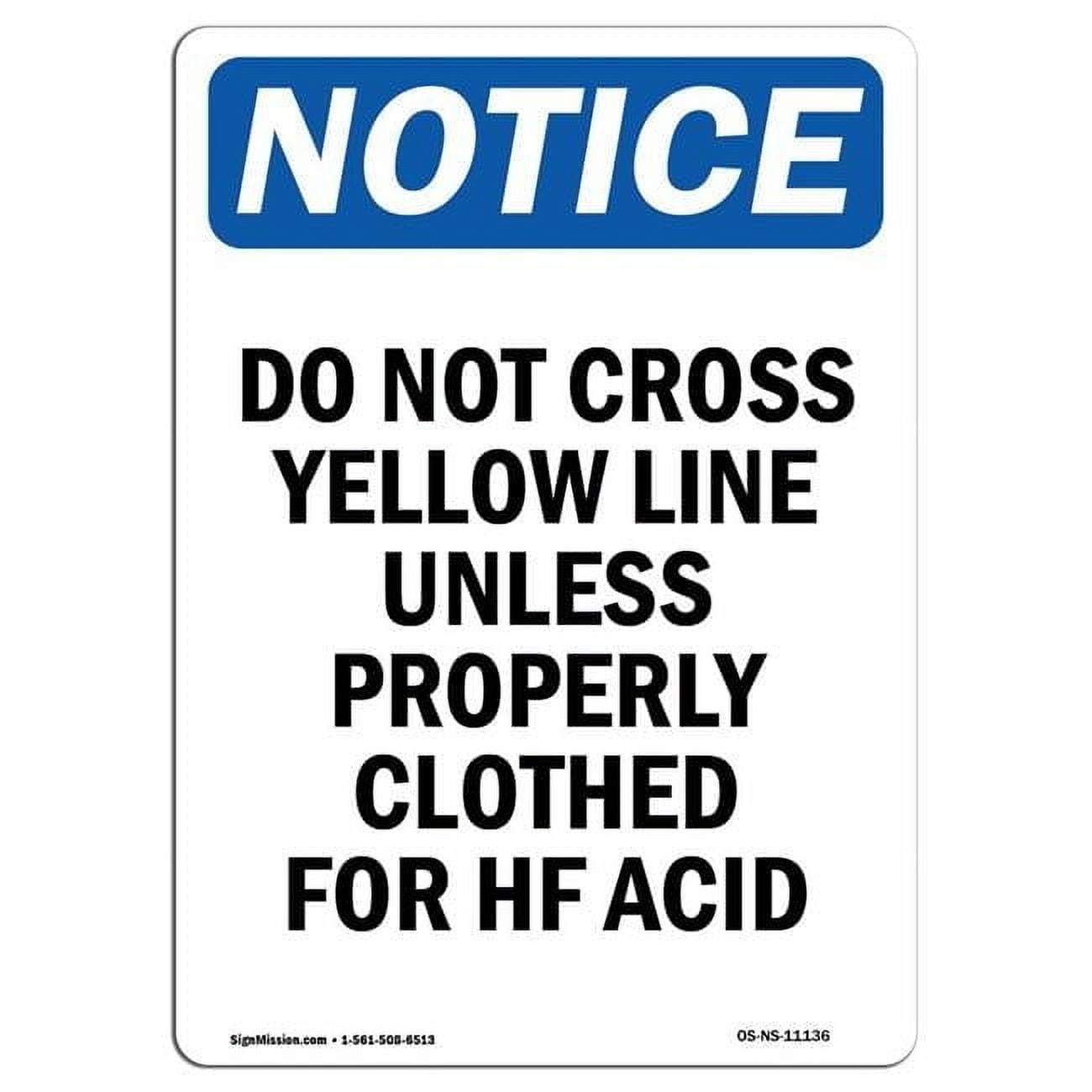 12 x 18 in. OSHA Notice Sign - Do Not Cross Yellow Line Unless ...