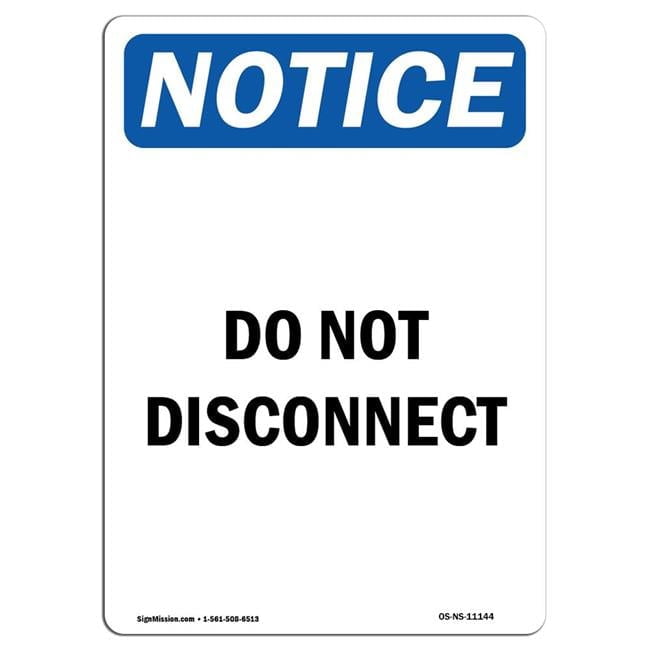12 x 18 in. OSHA Notice Sign - Do Not Disconnect - Walmart.com