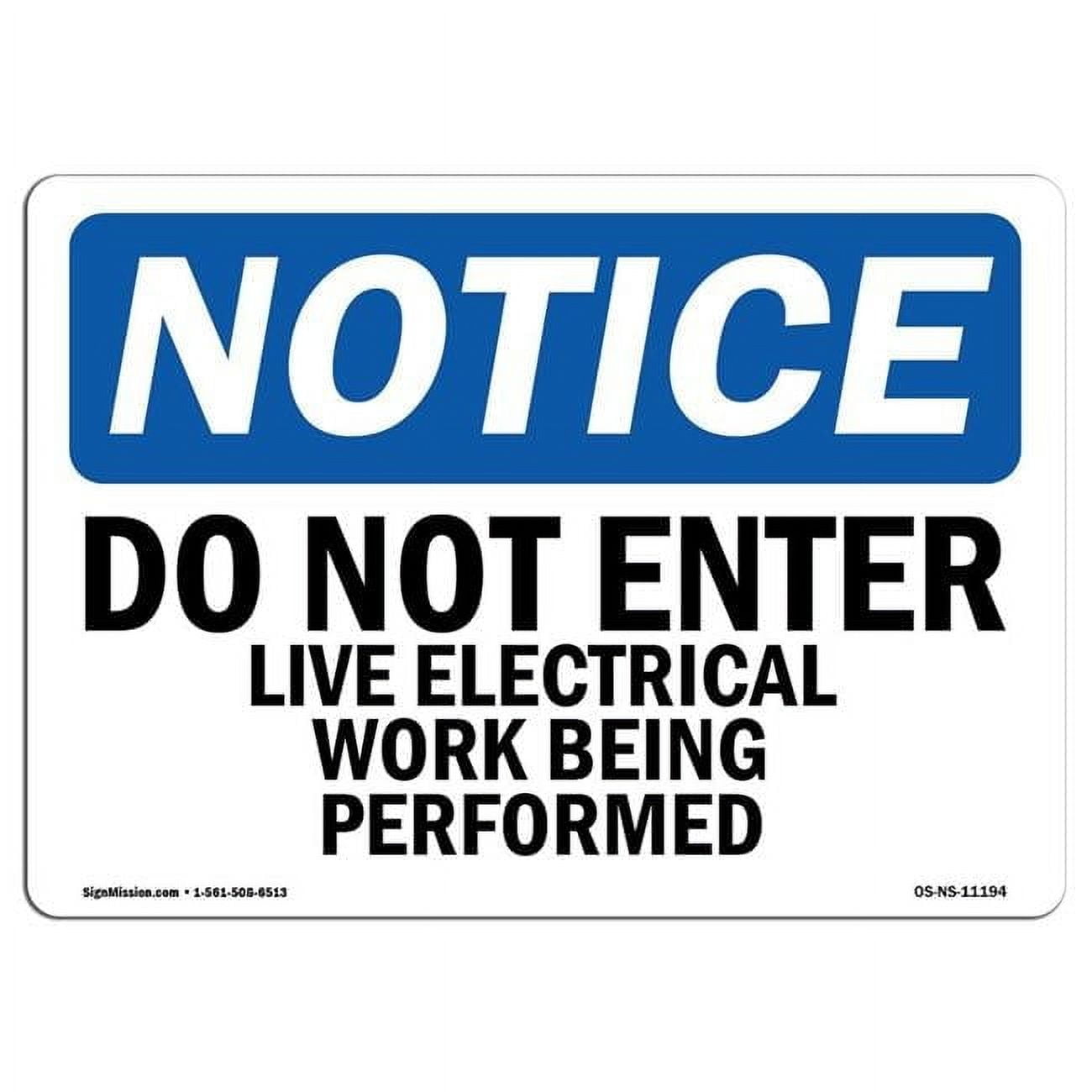 12 x 18 in. OSHA Notice Sign - Do Not Enter Live Electrical Work Being ...