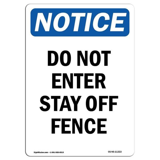 12 x 18 in. OSHA Notice Sign - Do Not Enter Stay Off Fence - Walmart.com