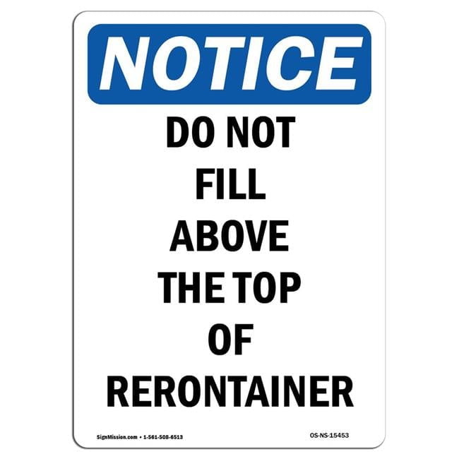 12 x 18 in. OSHA Notice Sign - Do Not Fill Above the Top of Container ...