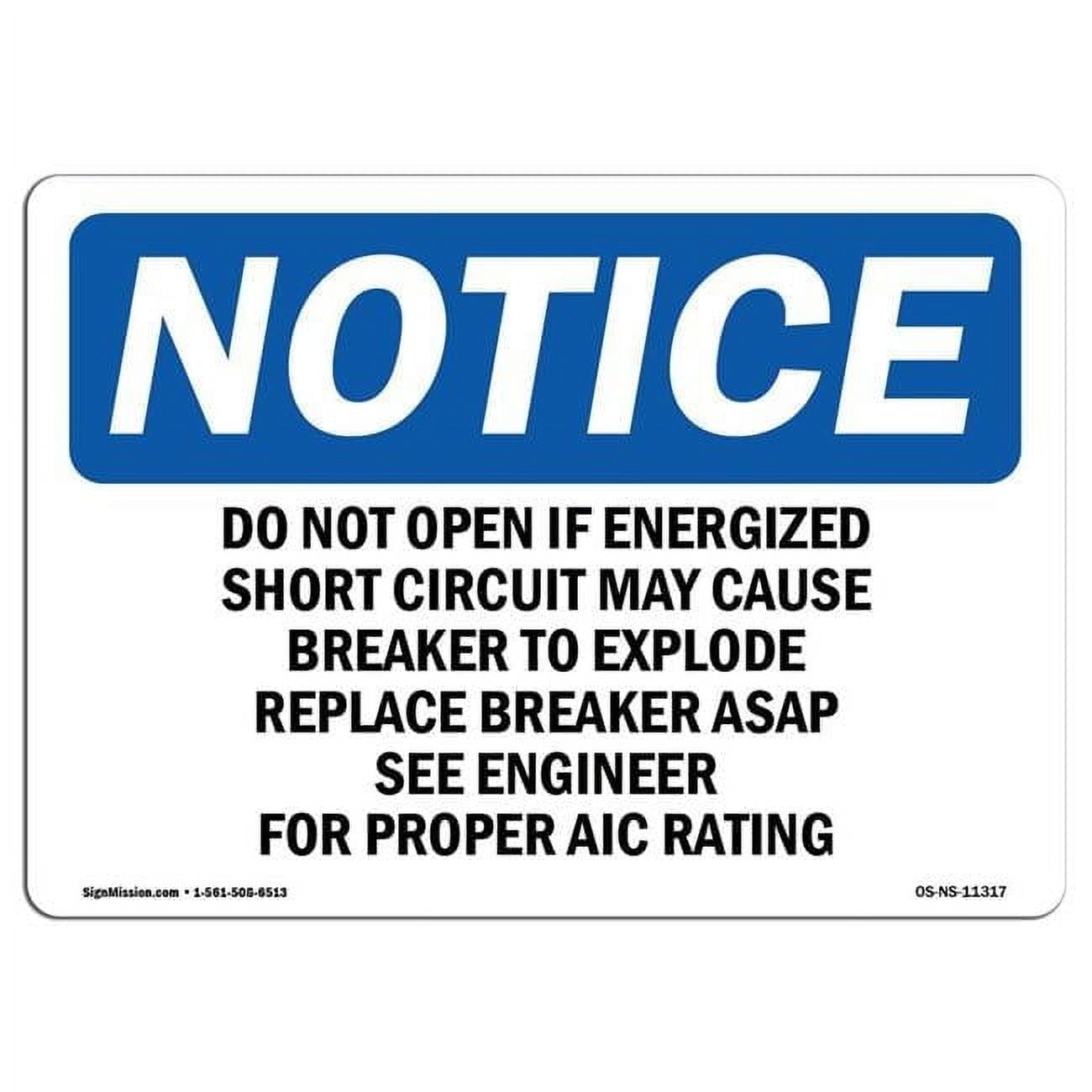 12 x 18 in. OSHA Notice Sign - Do Not Open If Energized Short Circuit ...