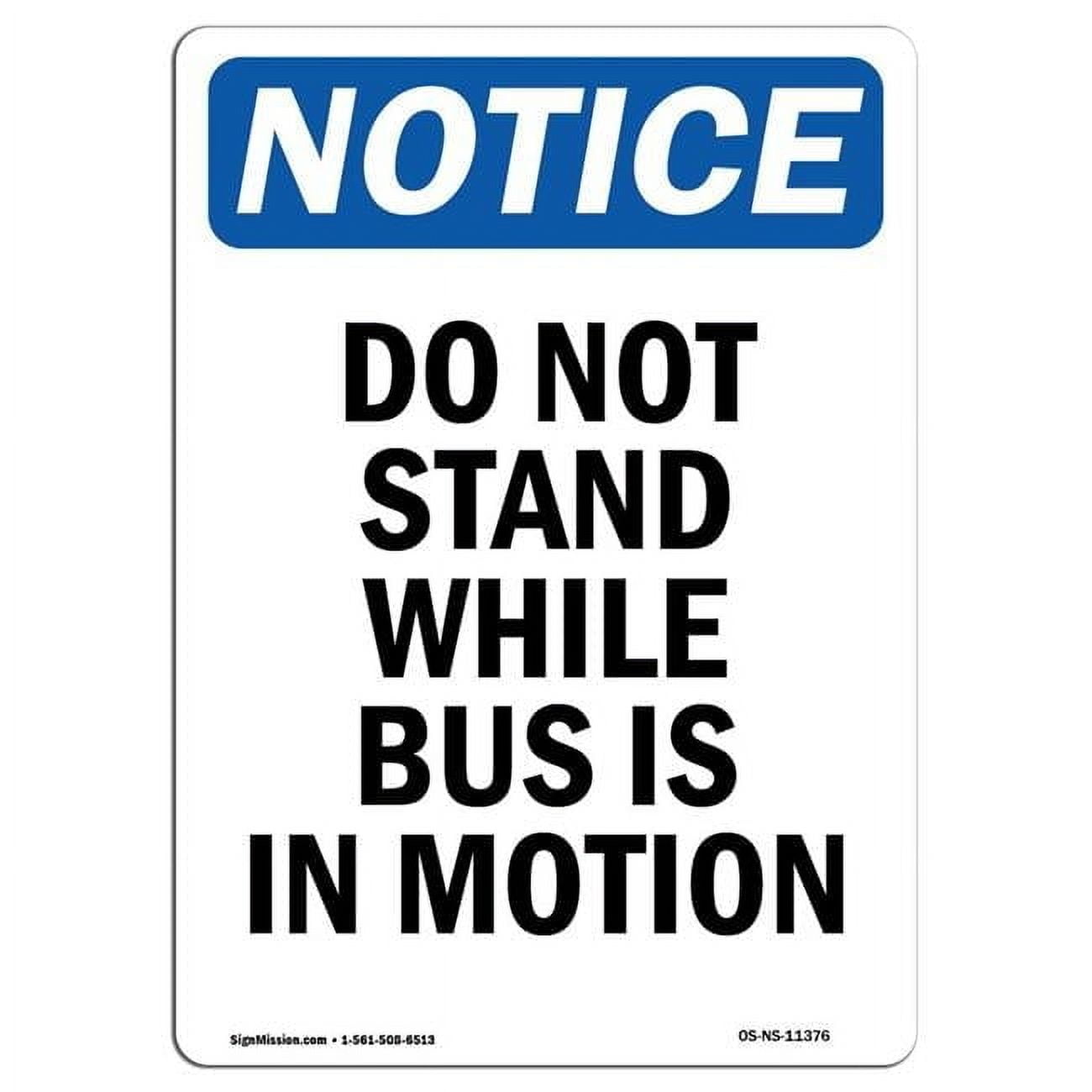 12 x 18 in. OSHA Notice Sign - Do Not Stand While Bus is in Motion ...
