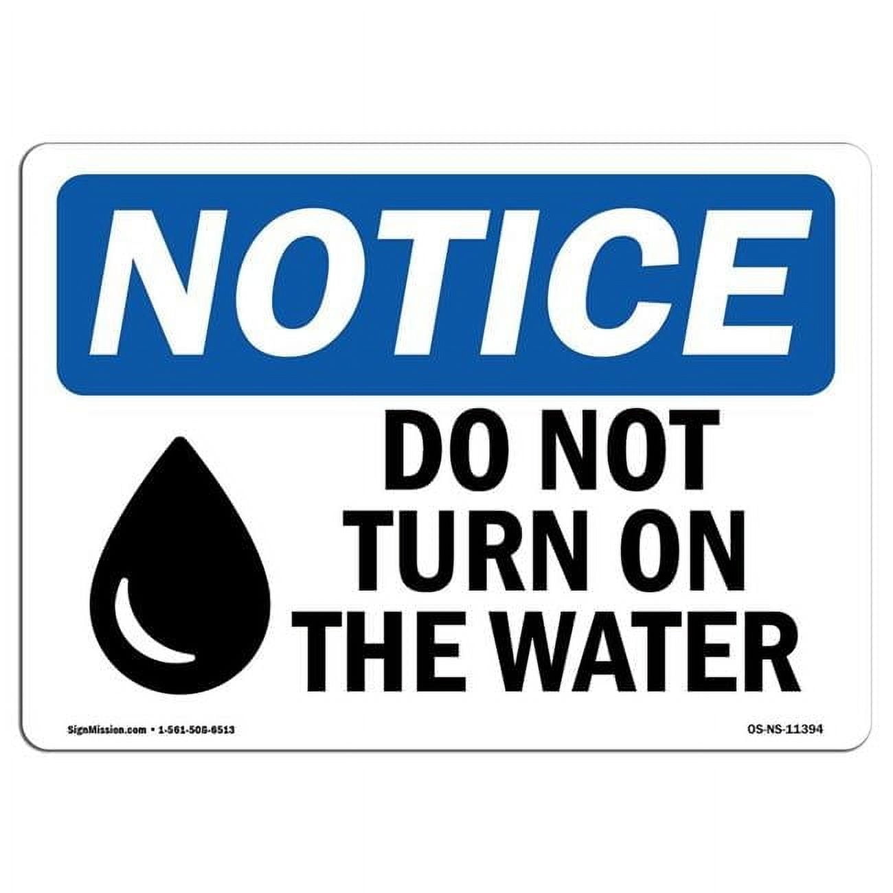 12 x 18 in. OSHA Notice Sign - Do Not Turn on the Water - Walmart.com