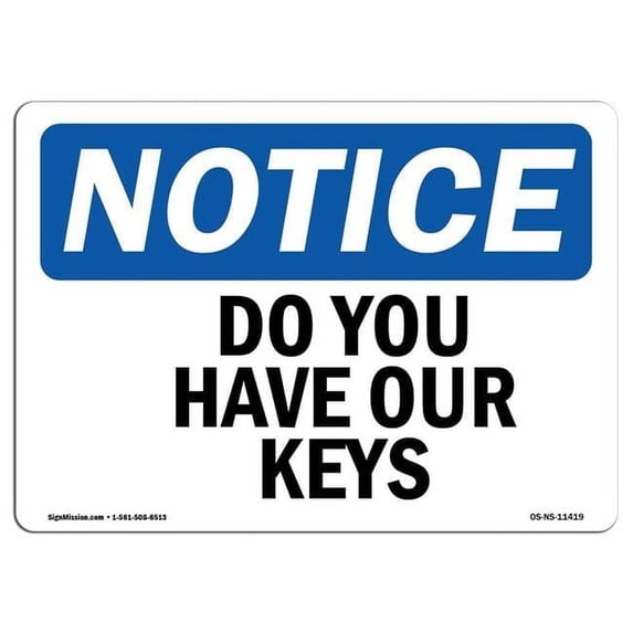 12 x 18 in. OSHA Notice Sign - Do You Have Our Keys - Walmart.com