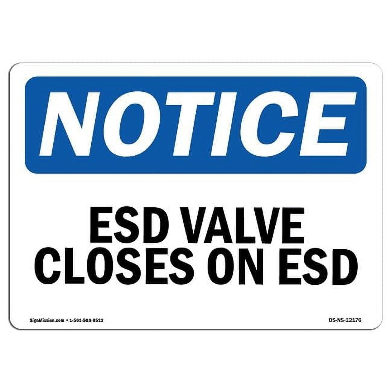 12 x 18 in. OSHA Notice Sign - ESD Valve Closes on ESD - Walmart.com