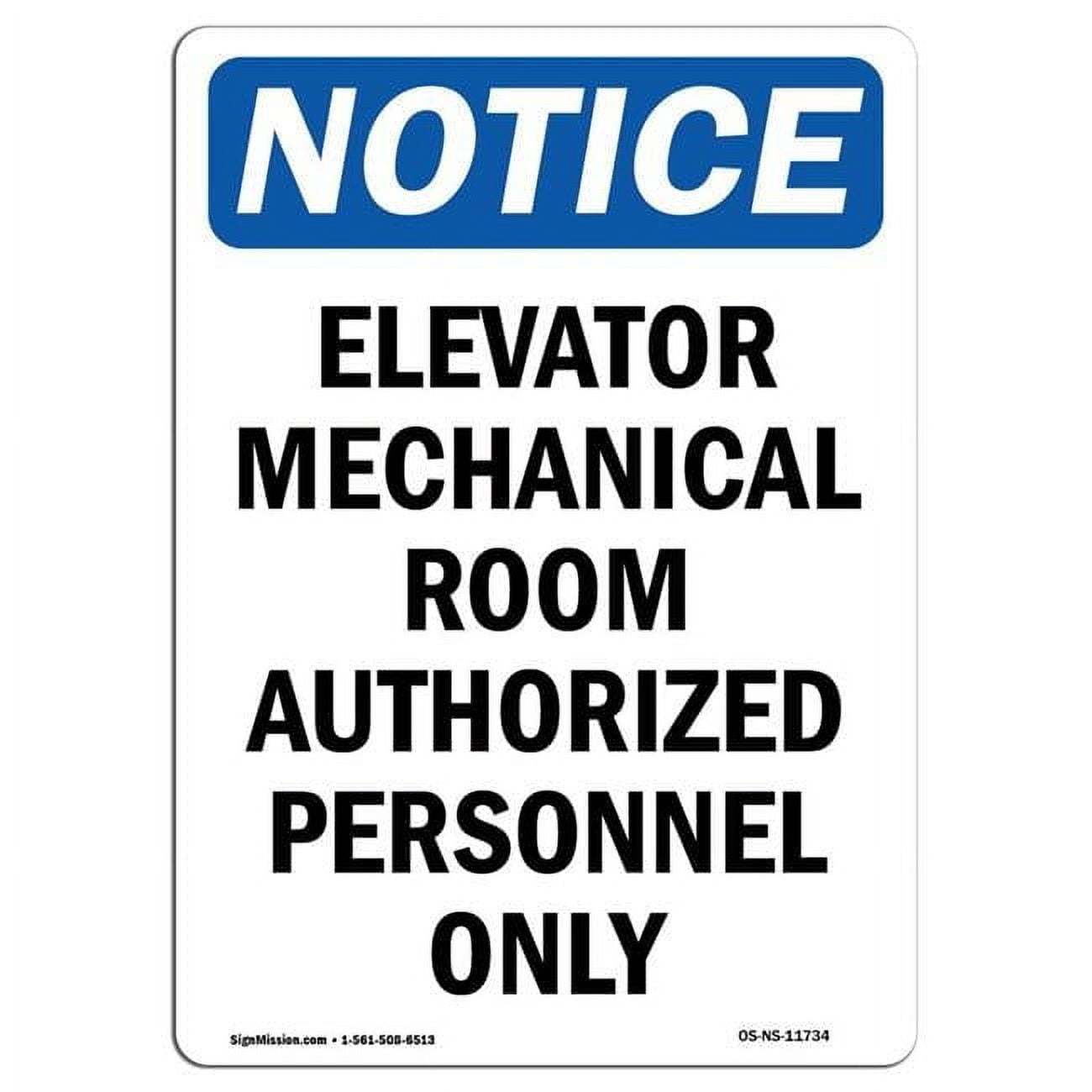 12 x 18 in. OSHA Notice Sign - Elevator Mechanical Room Authorized ...