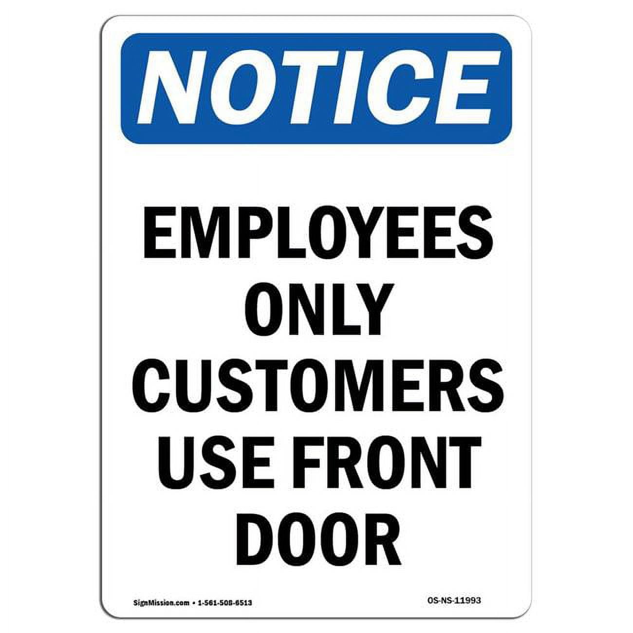 12 x 18 in. OSHA Notice Sign - Employees Only Customers Use Front Door ...