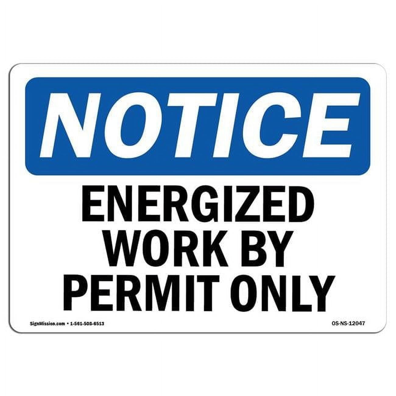12 x 18 in. OSHA Notice Sign - Energized Work by Permit Only - Walmart.com