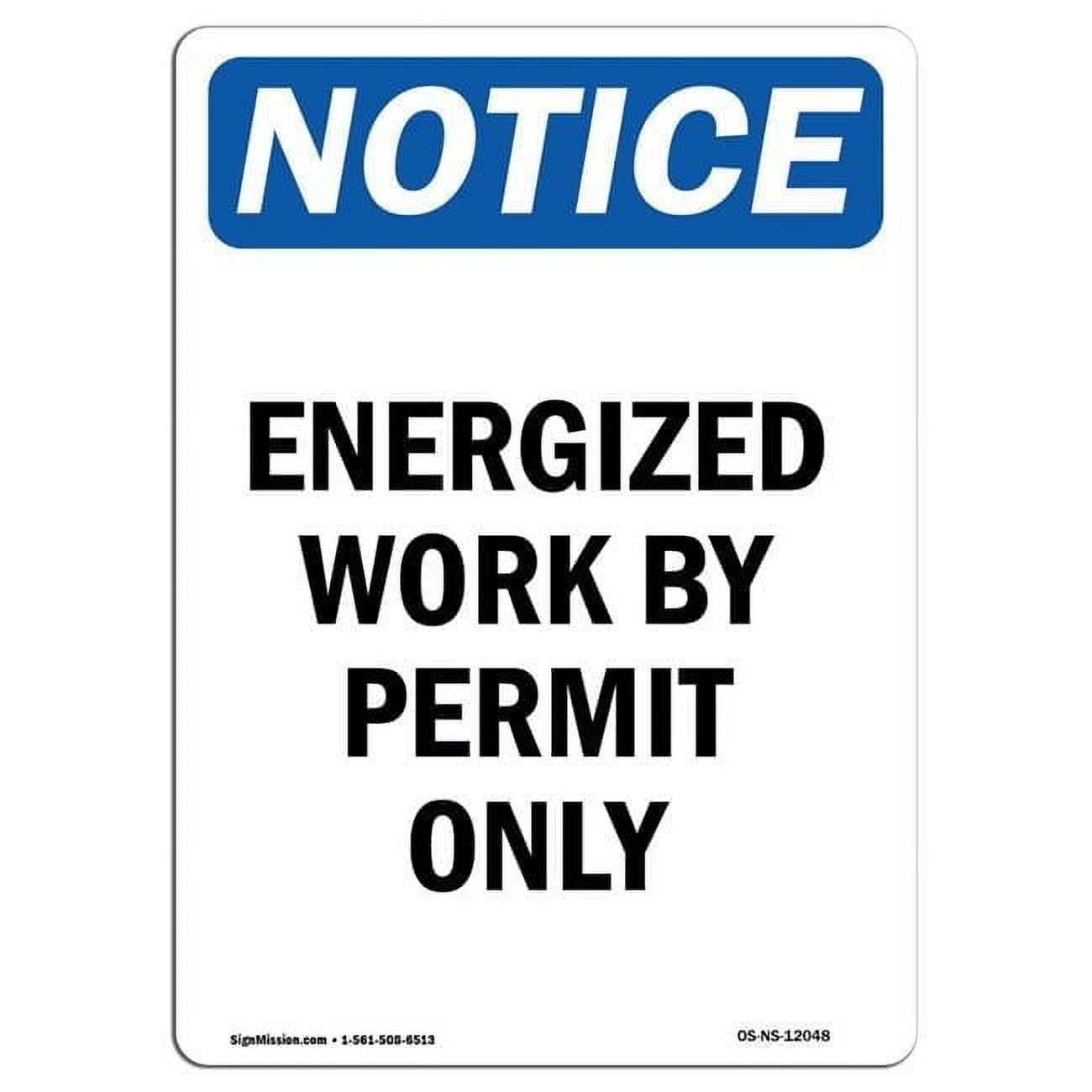 12 x 18 in. OSHA Notice Sign - Energized Work by Permit Only - Walmart.com