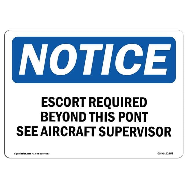 12 x 18 in. OSHA Notice Sign - Escort Required Beyond This Point See ...