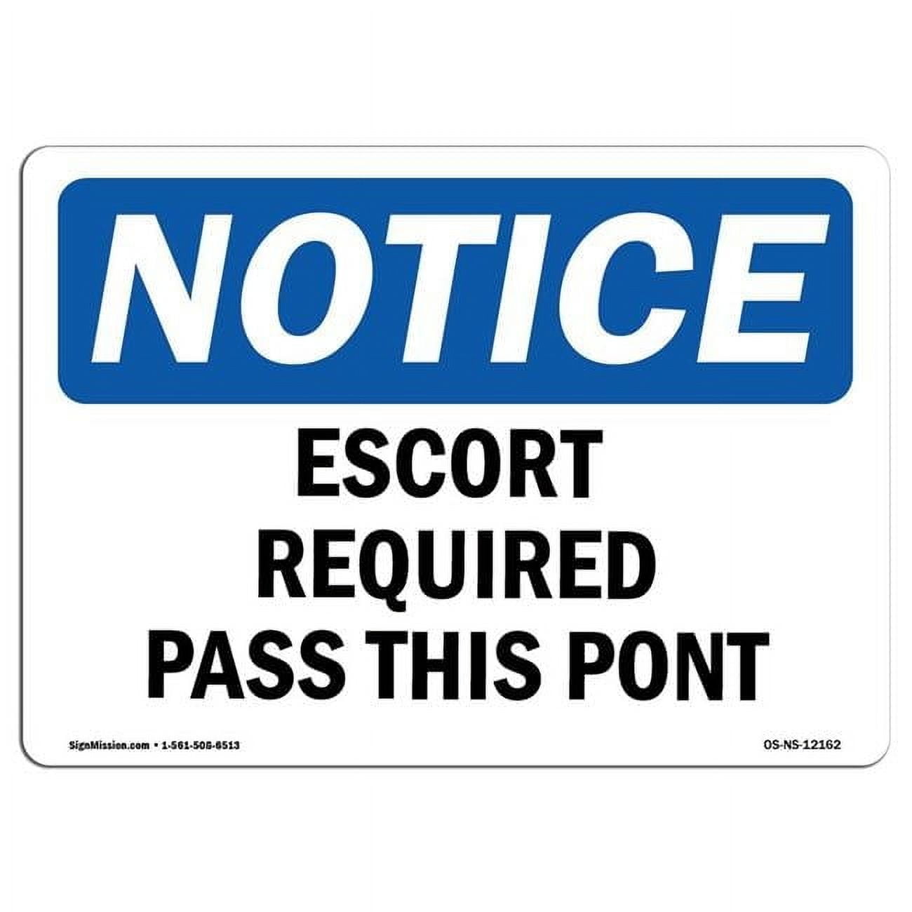 12 x 18 in. OSHA Notice Sign - Escort Required Past This Point ...