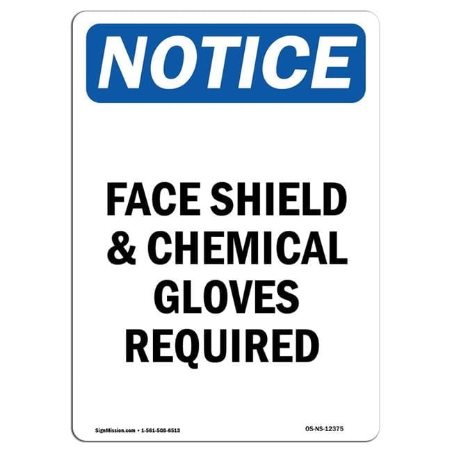 12 x 18 in. OSHA Notice Sign - Face Shield & Chemical Gloves Required ...